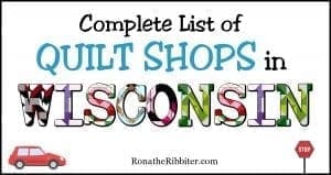 Complete List of 113 Quilt Shops in Wisconsin | Rona the Ribbiter