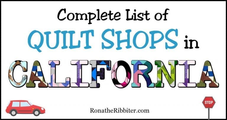 Complete List of 143 Quilt Shops in California | Rona the Ribbiter