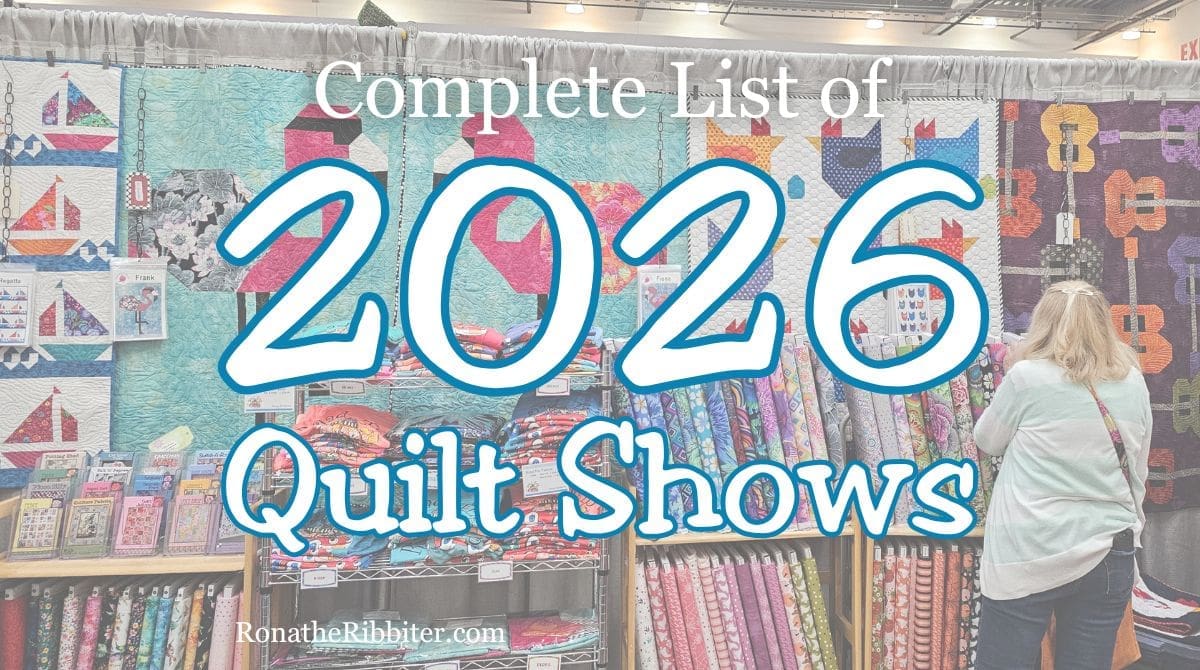 The Best List of 2026 Quilt Shows Around the World | Rona the Ribbiter