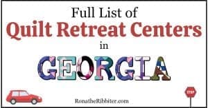 Complete list of 39 Quilt Shops in Georgia | Rona the Ribbiter