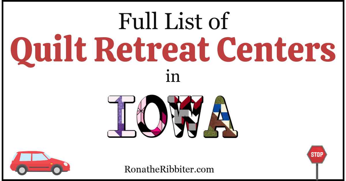 Complete List of 100 Quilt Shops in Iowa | Rona the Ribbiter